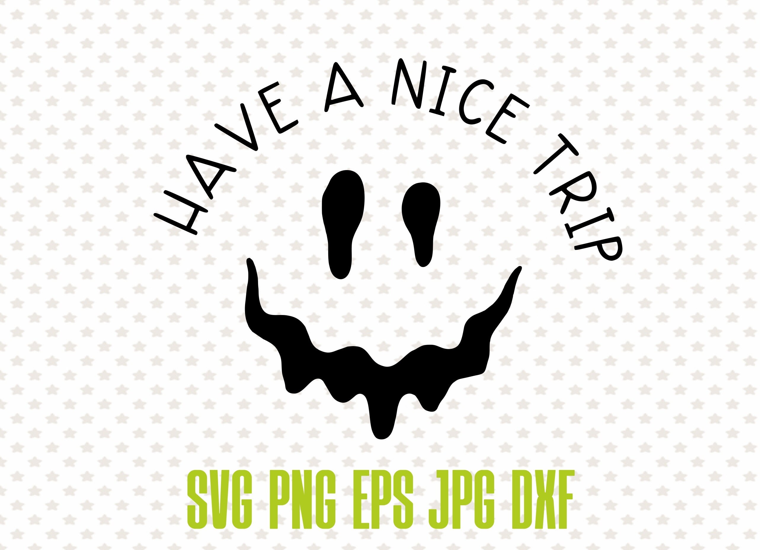 Have a Nice Trip Svg Melting Smiley Face Tripping Svg Funny | Etsy