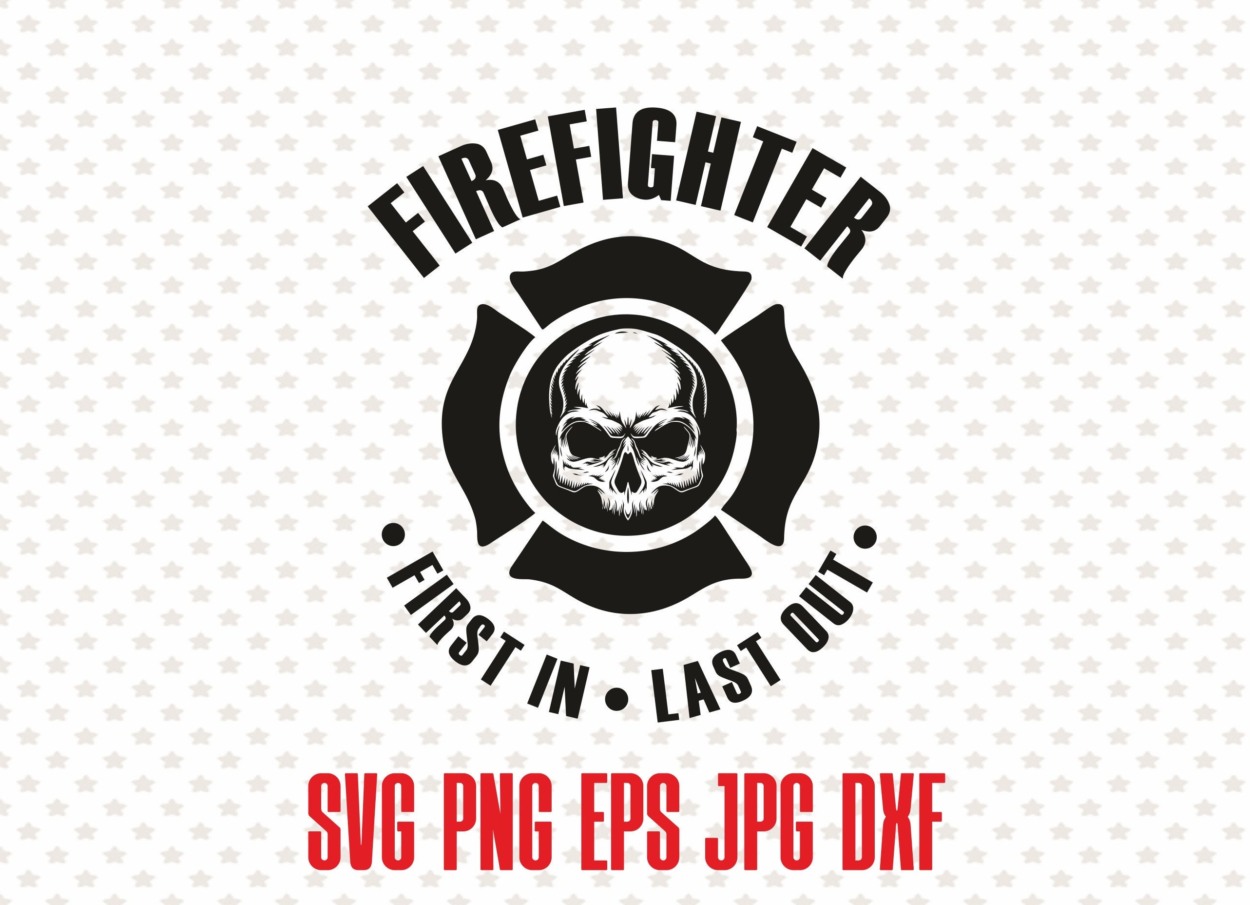 First in last out svg firefighter svg clipart fire dept png | Etsy