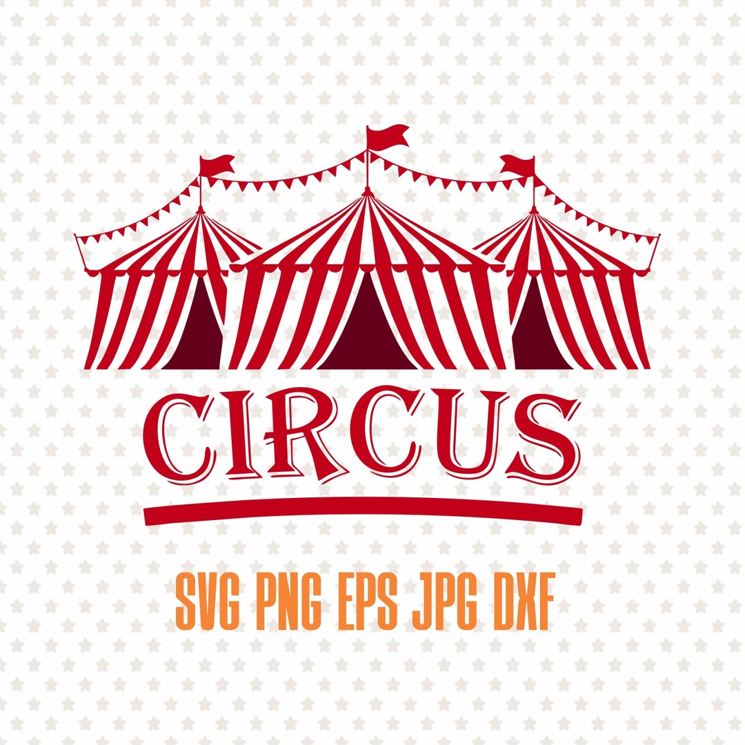 Circus Tent Svg, Carnival Svg, Circus Png, Circus Show Clipart ...