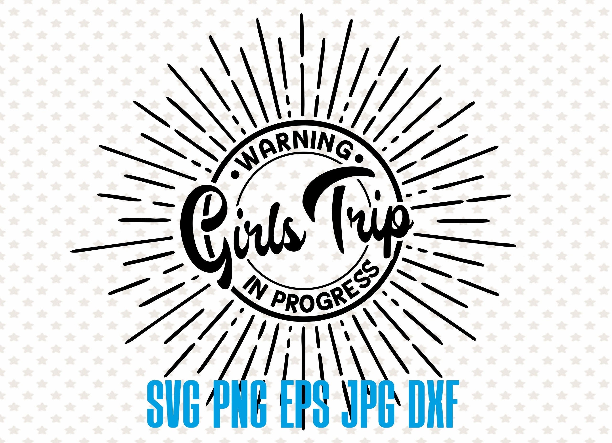 Warning Girls Trip in Progress Girls Trip Svg Girls Weekend | Etsy