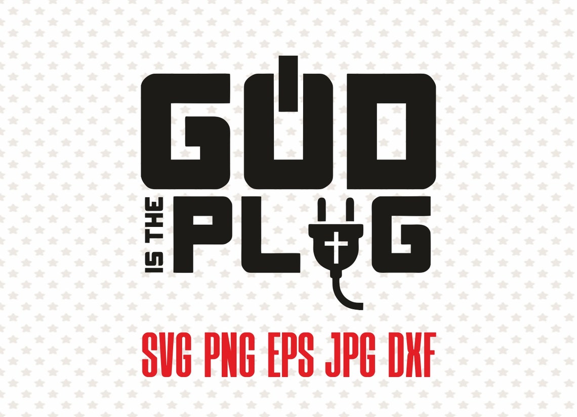 God is the Plug Svg Vector Religious Quote Digital God - Etsy