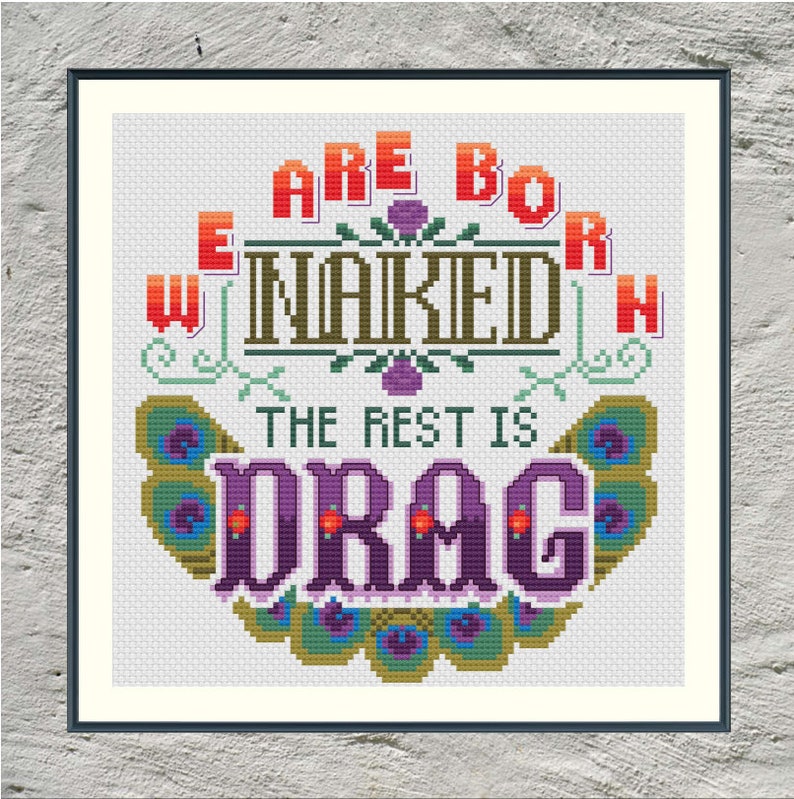We Are Born Naked the Rest is Drag PDF Cross Stitch Pattern - Etsy