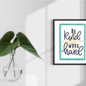 Be Kind Work Hard Printable Wall Art - Etsy