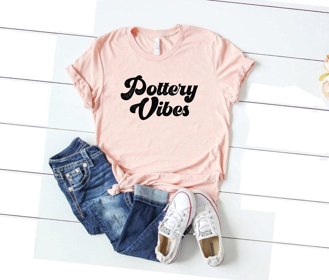 Pottery Vibes Ceramicist Shirts Potter Gift for Potter Pottery Shirt ...