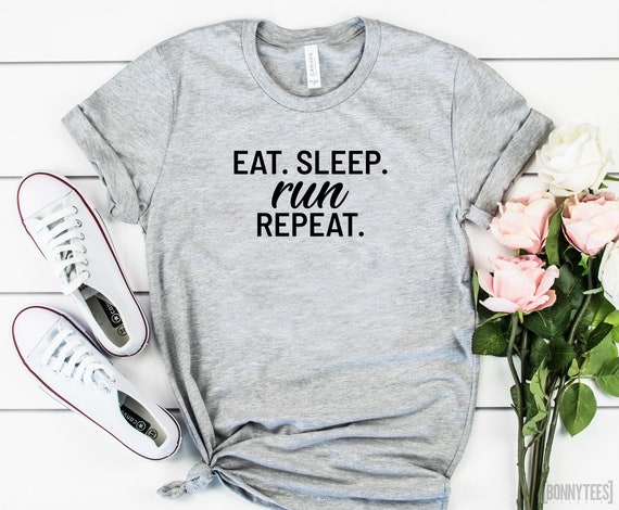 Eat Sleep Run Repeat Shirt Running Shirt Runner Shirt Marathon - Etsy