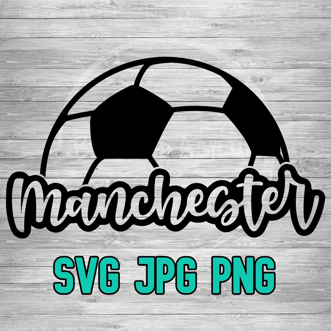 Manchester Football 001 SVG PNG JPG | Soccer Layered Vector File ...