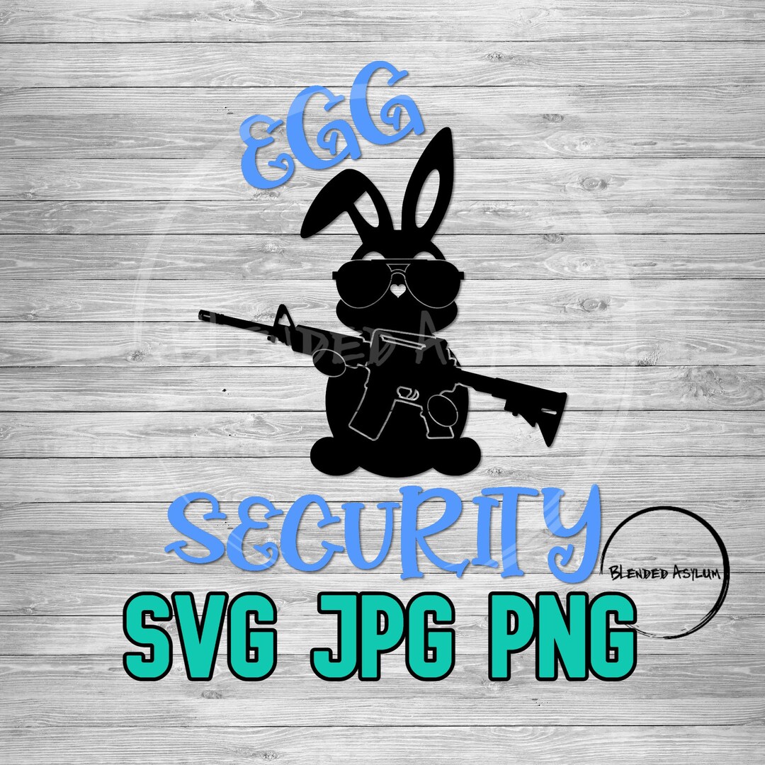 Easter Egg Security SVG PNG JPG | Easter Bunny Digital Download ...