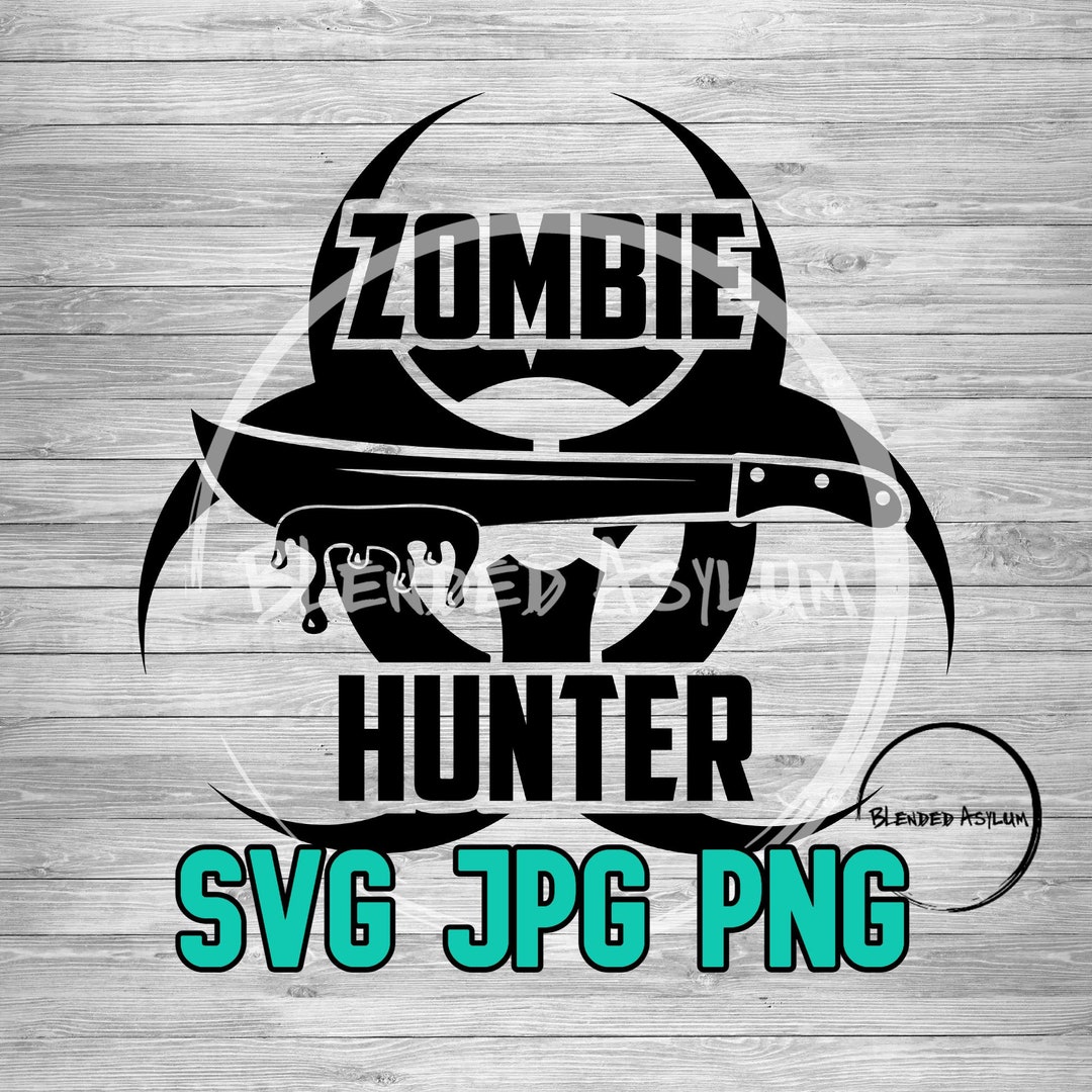 Zombie Hunter SVG JPG PNG Zombie Outbreak Walker Zombies Cosplay Svg ...