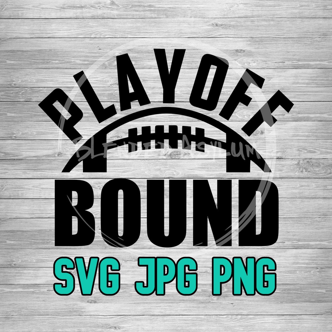 Playoff Bound Football SVG PNG JPG | Football Playoffs Vector File ...