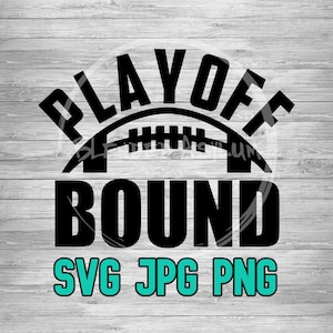 Playoff Bound Football SVG PNG JPG | Football Playoffs Vector File ...