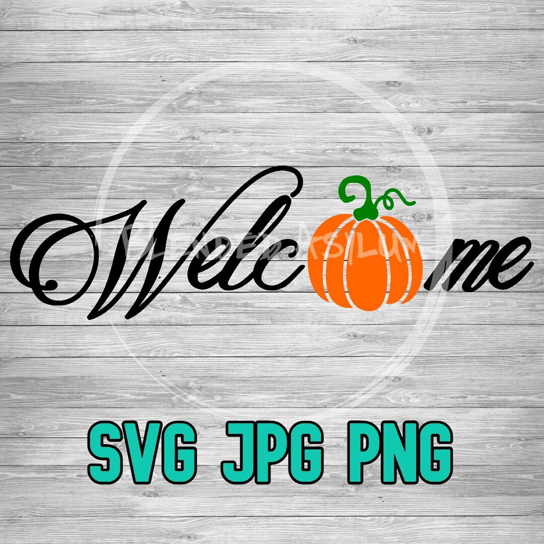 Welcome Pumpkin SVG JPG PNG Autumn Pumpkin Welcome Fall - Etsy