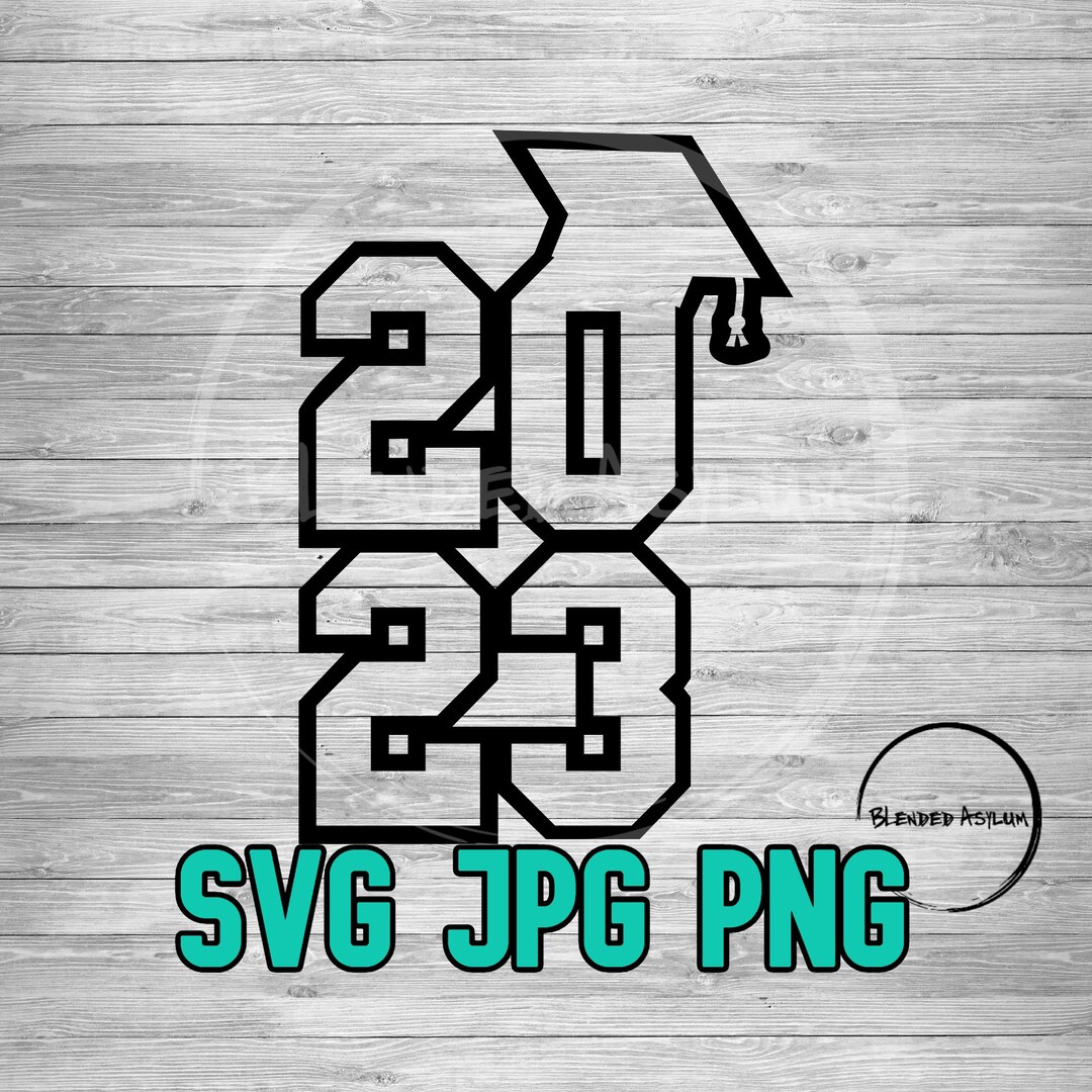 2023 Graduation 004 SVG PNG JPG Class of 2023 Vector File - Etsy