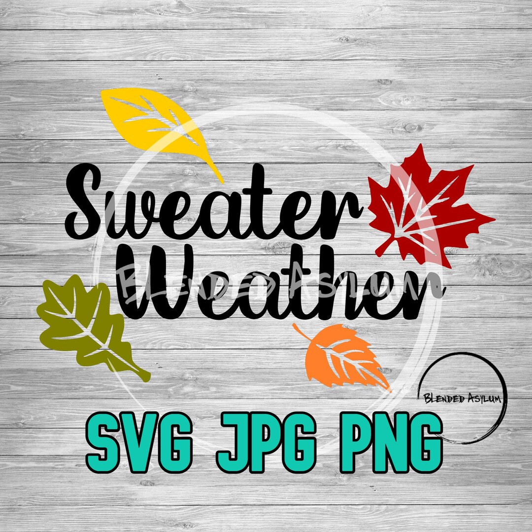 Sweater Weather SVG PNG JPG | Holiday Svg Clipart | Digital Download ...