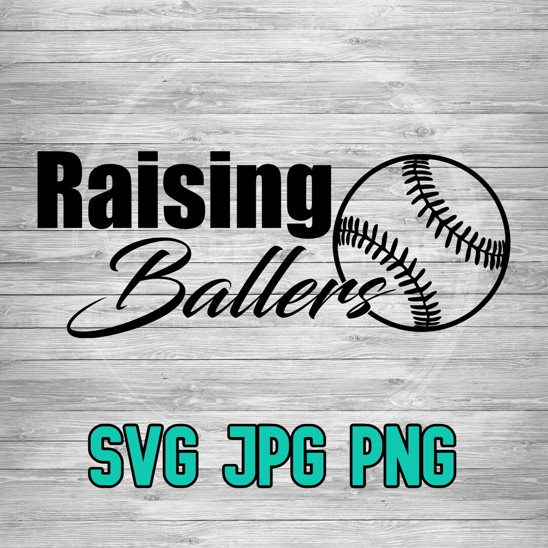 Raising Ballers SVG PNG JPG | Baseball Layered Vector File ...