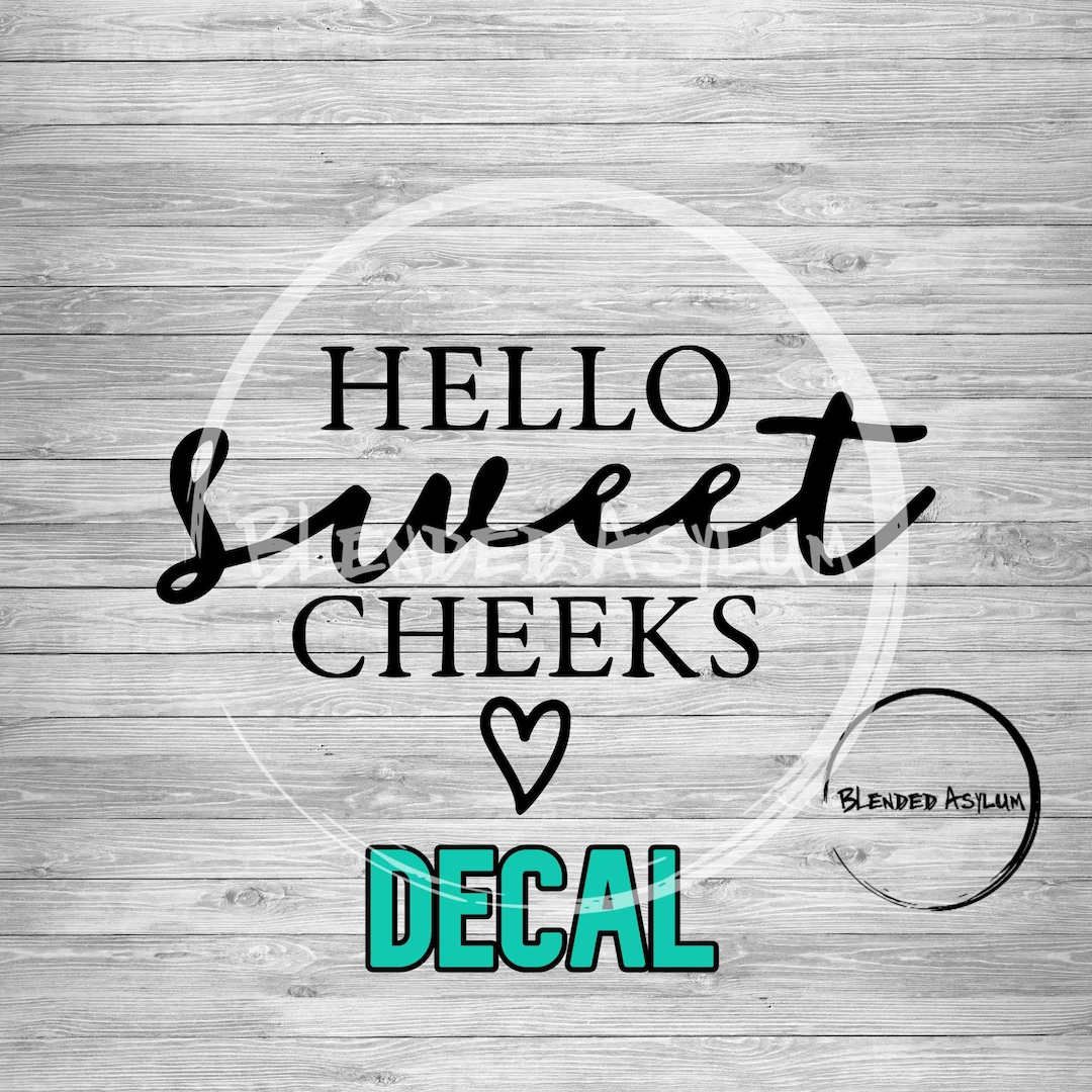 Hello Sweet Cheeks Decal Cute Decal Funny Decal Hi Sweet - Etsy