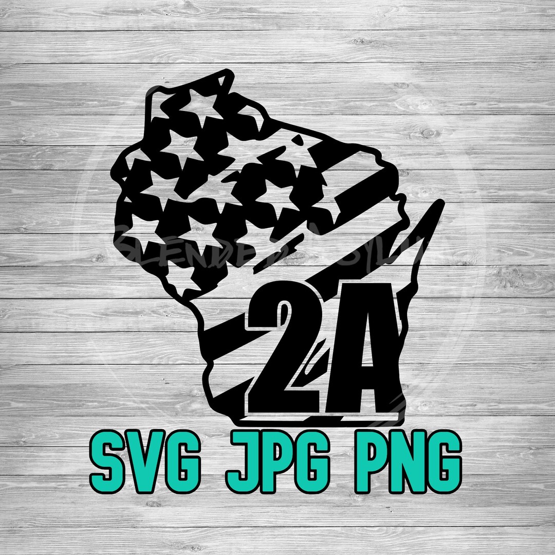 Wisconsin American Flag 2A SVG PNG JPG | Wisconsin Flag 2nd Amendment ...