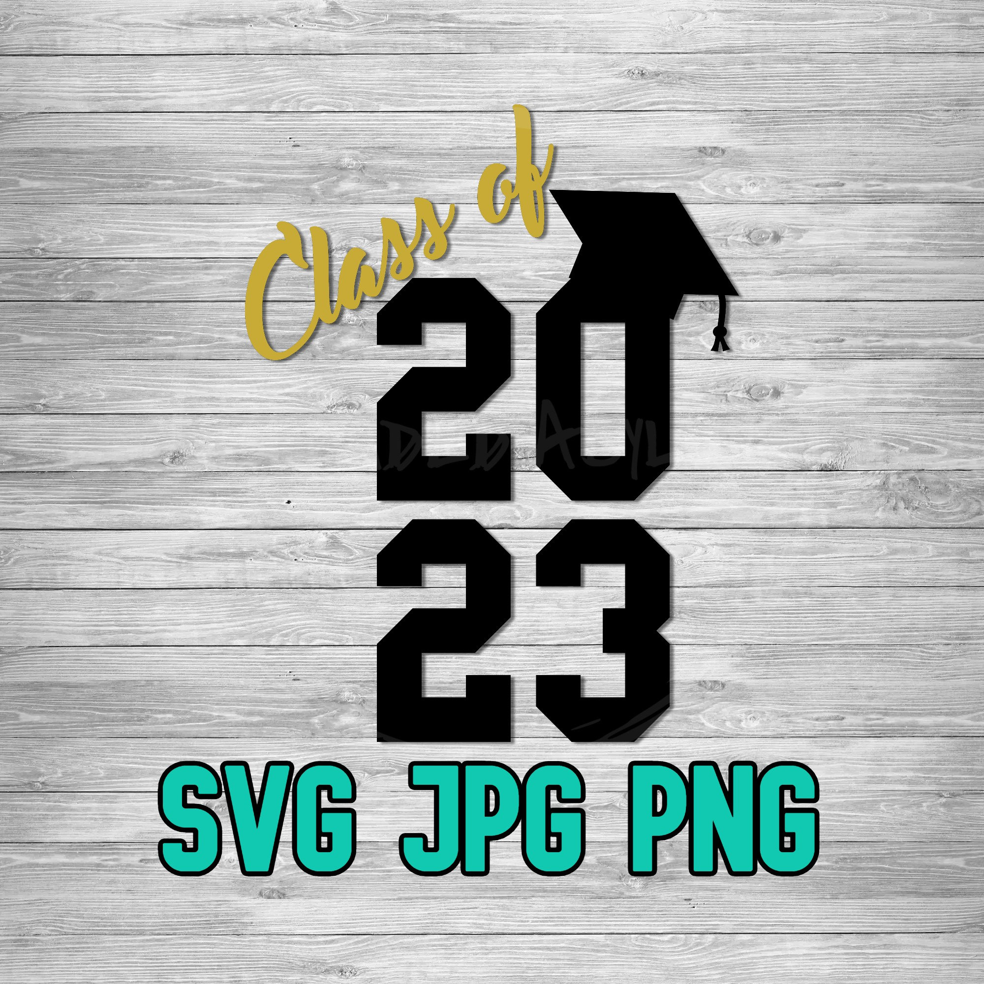 Class of 2023 Graduation 002 SVG PNG JPG Class of 2023 - Etsy
