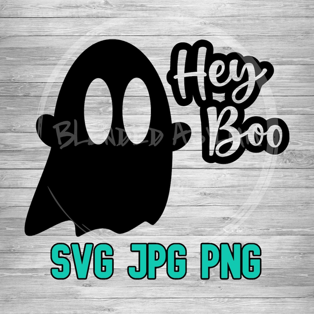Hey Boo Ghost SVG JPG PNG | Halloween Ghost | Cricut Silhouette Cut ...