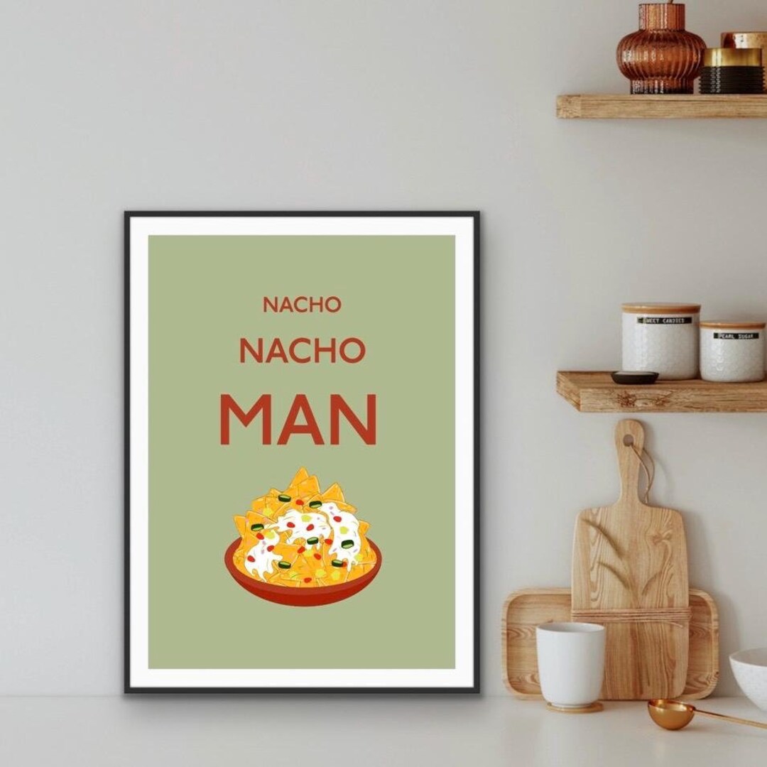 Nacho Nacho Man Kitchen Art Print: Humorous Food Poster - Etsy