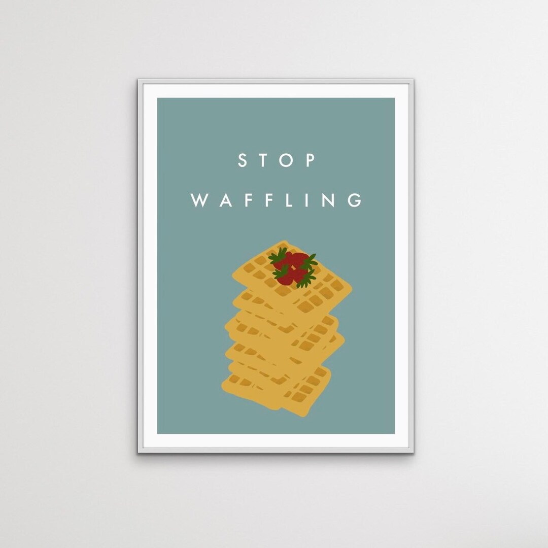 Stop Waffling Kitchen Print: Humorous Quote Wall Art - Etsy UK