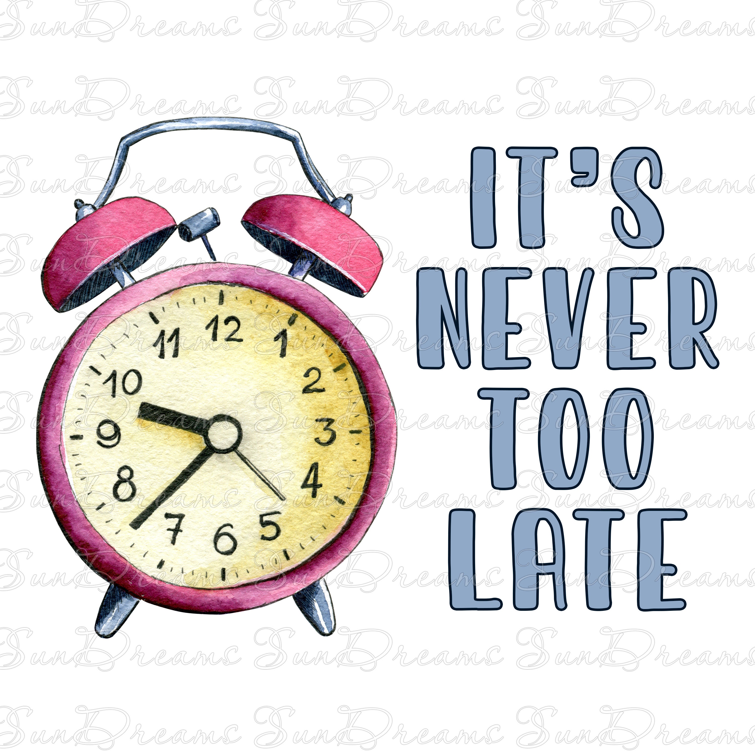 Watercolor Sublimation Design Red Clock With Text It's Never Too Late ...