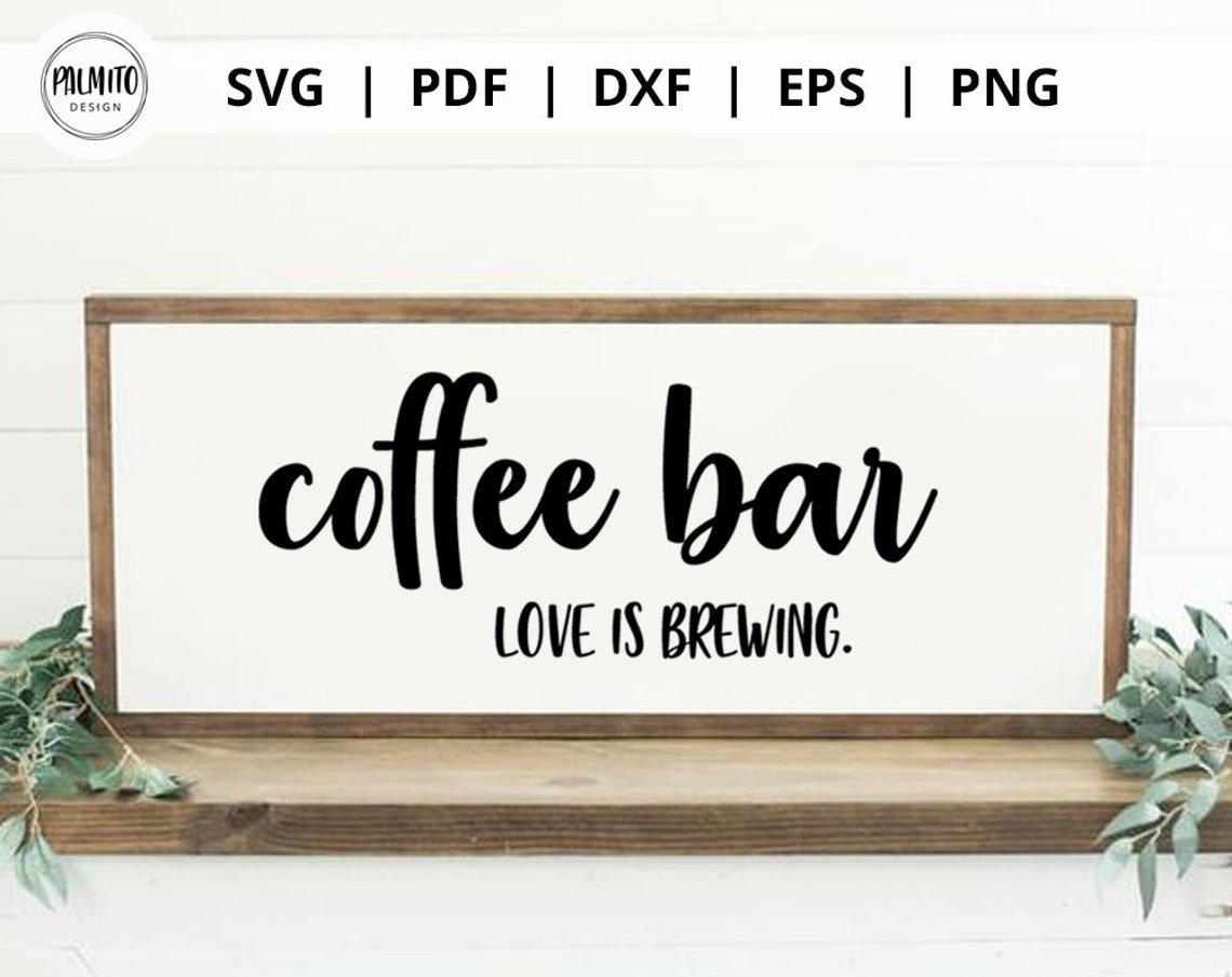 Coffee Bar Sign Svg Farmhouse Cut File Coffee Svg Kitchen - Etsy