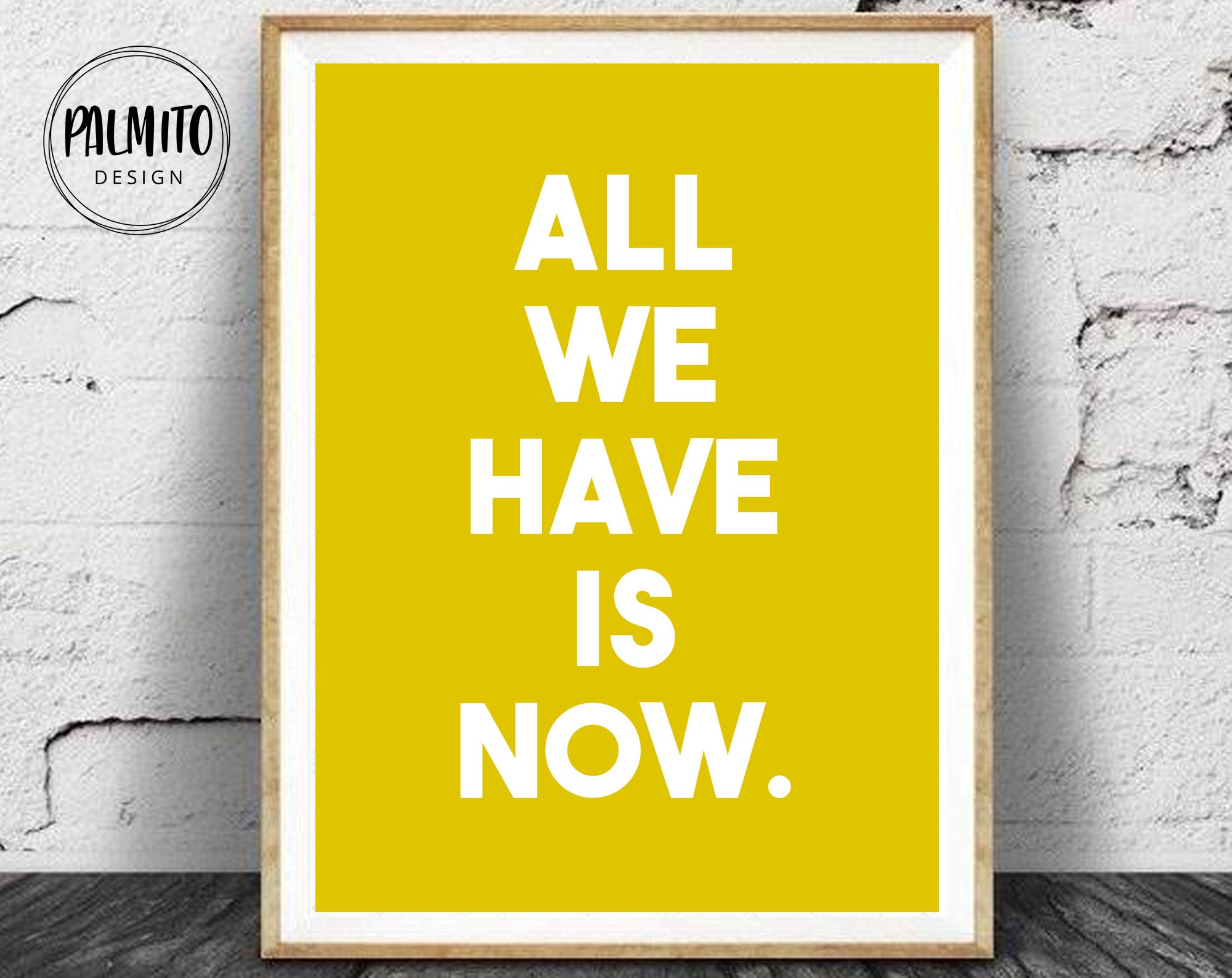 All We Have is Now Printable Art Inspirational Quote Print - Etsy