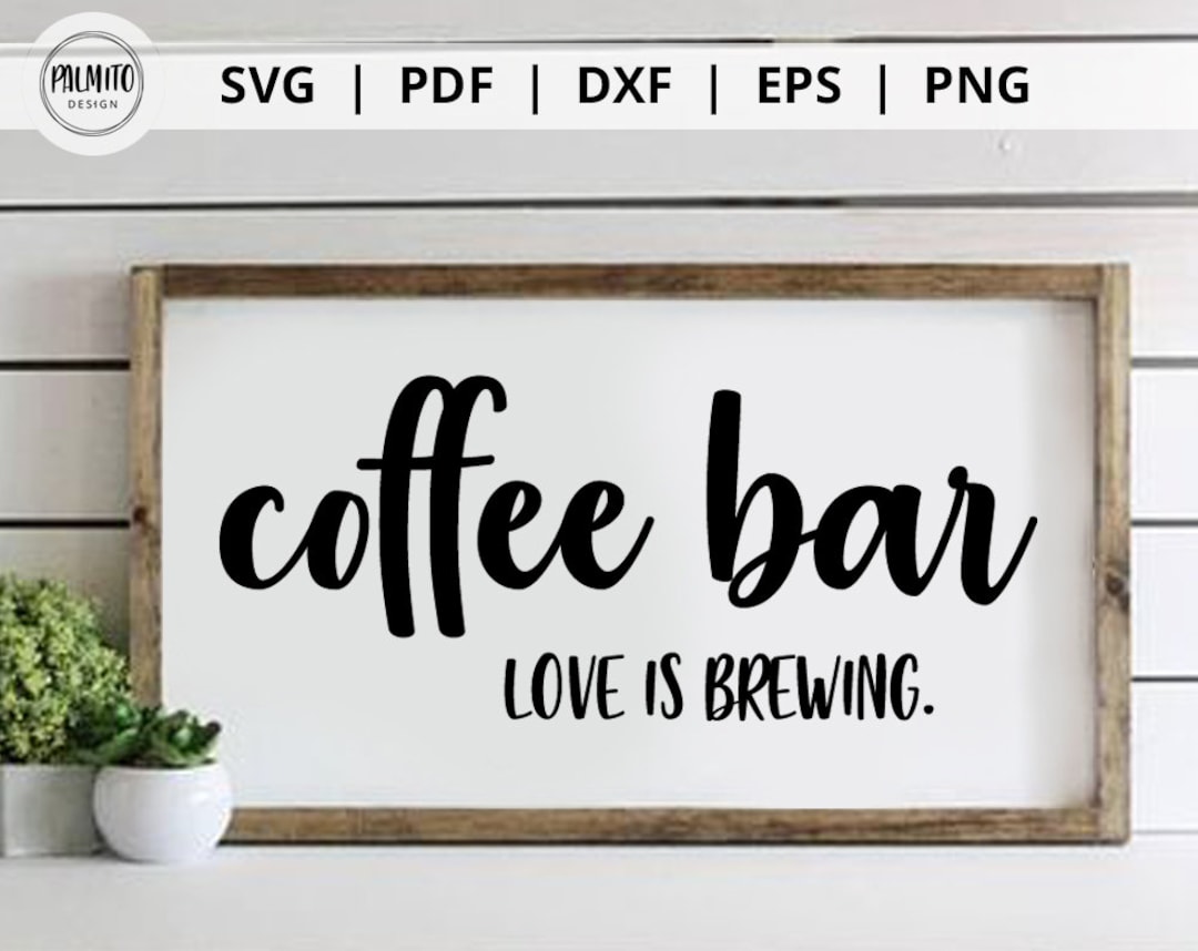 Coffee Bar Sign SVG: Farmhouse Kitchen Cut File (digital Download) - Etsy