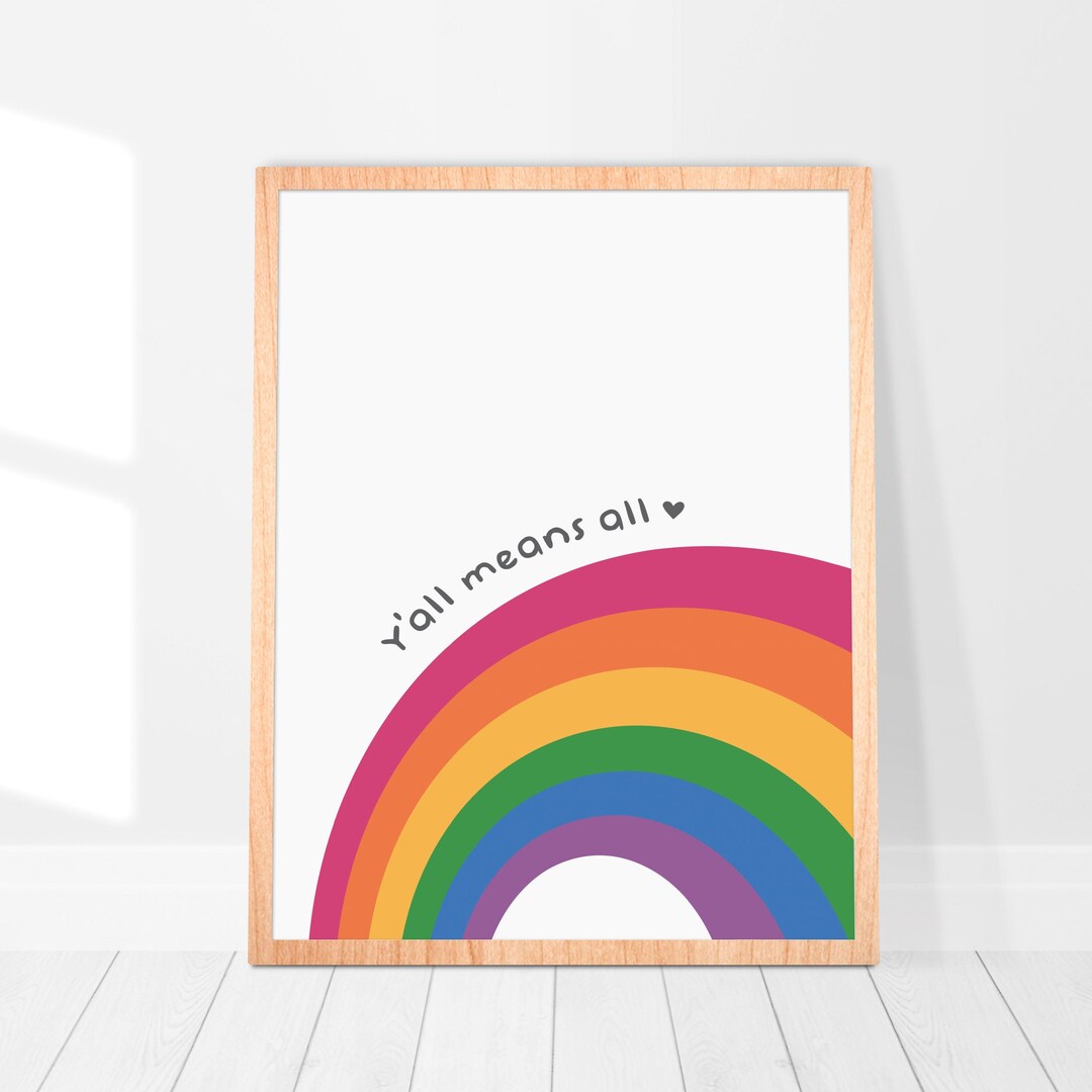 Y'all Means All Pride, Inclusion Poster, Rainbow Pride Flag, Rainbow ...