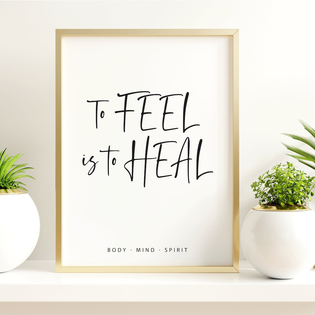 To Feel is to Heal, Body Mind Soul Spirit, Meditation Wall Decor ...