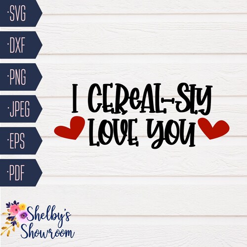 Cereal-sly Loved SVG I Cerealsly Love You Cereal - Etsy