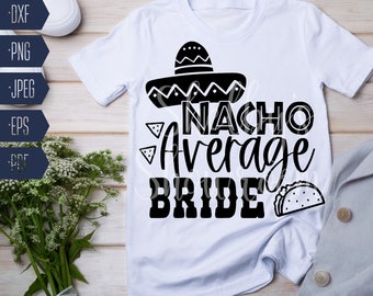 Nacho Average Bride Svg - Etsy