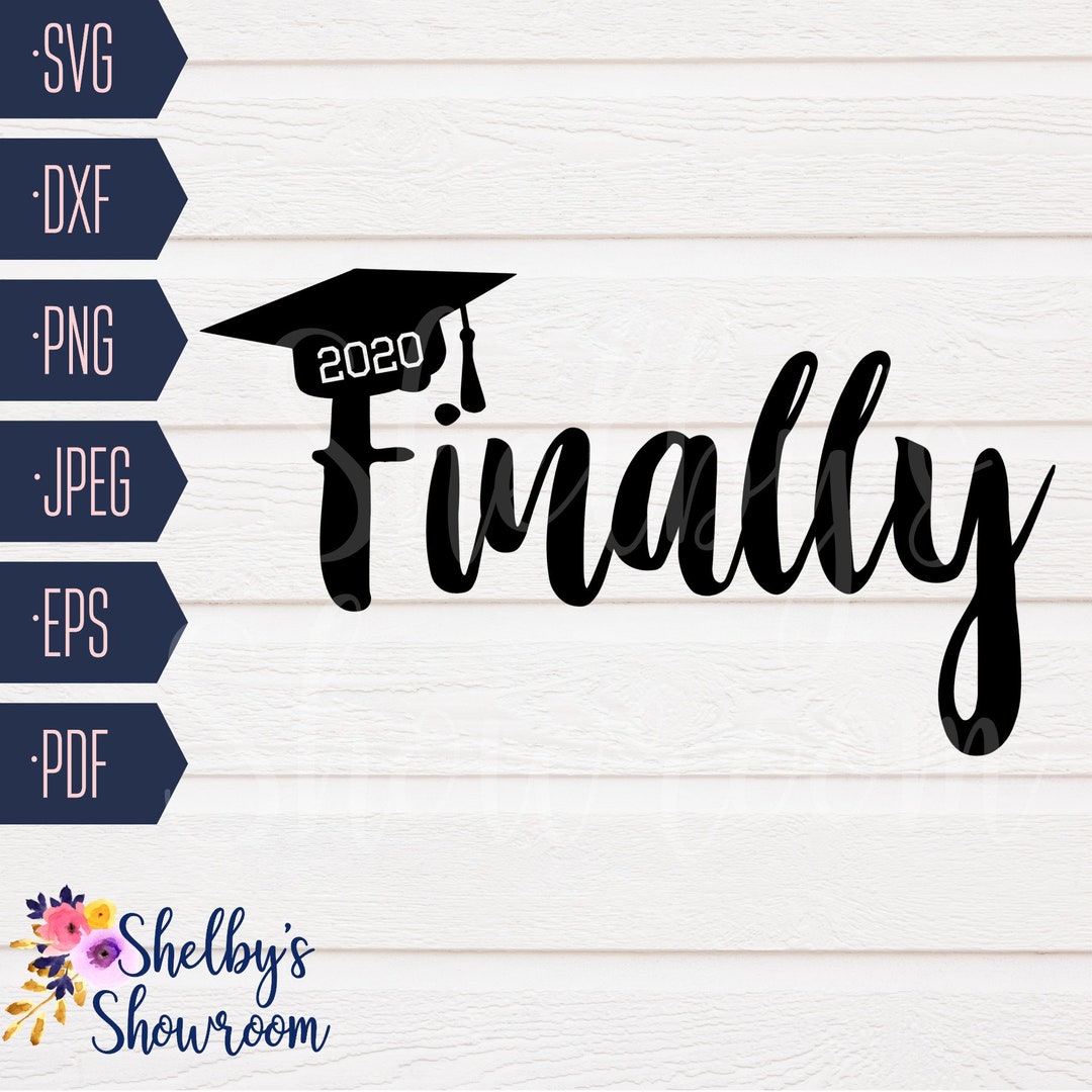 2020 Finally Graduation SVG, SVG Cut File for 2020 Senior, DIY 2020 ...
