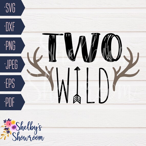 Two Wild SVG 2 Wild Cut File Intwo the Wild in Two the | Etsy