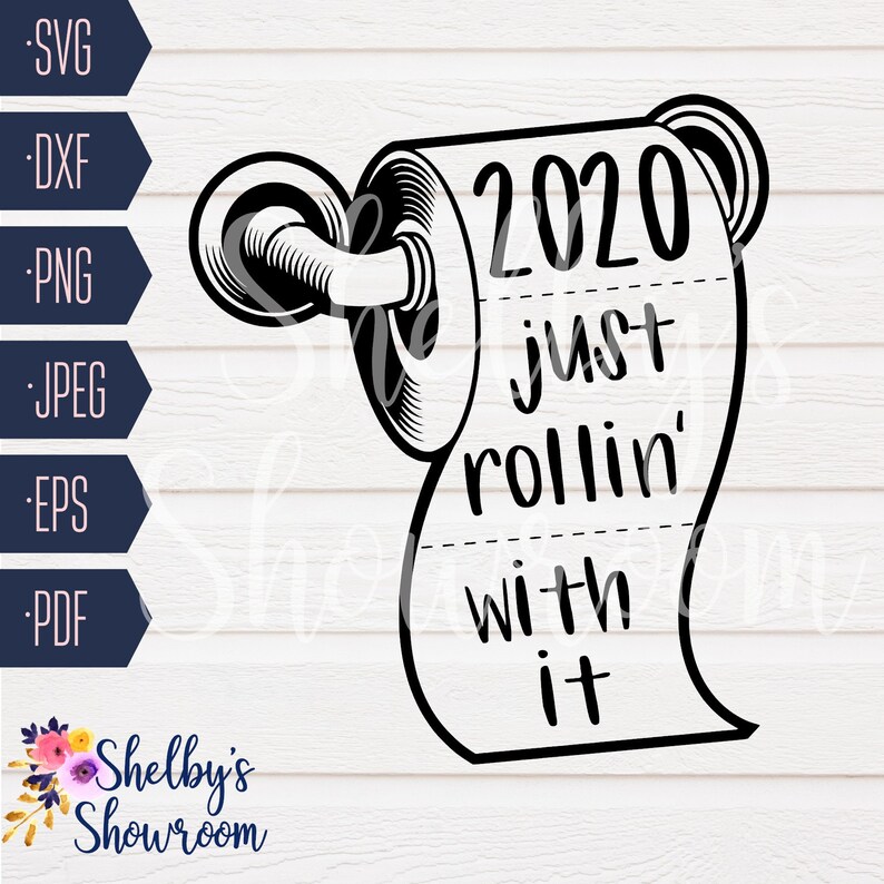 2020 Just Rollin With It SVG Toilet Paper 2020 Cut File - Etsy