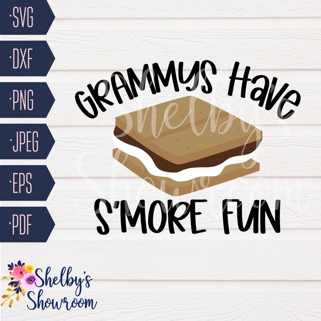 Grammys Have S'more Fun SVG, S'mores Grammy Cousins SVG, Camping, Kids ...