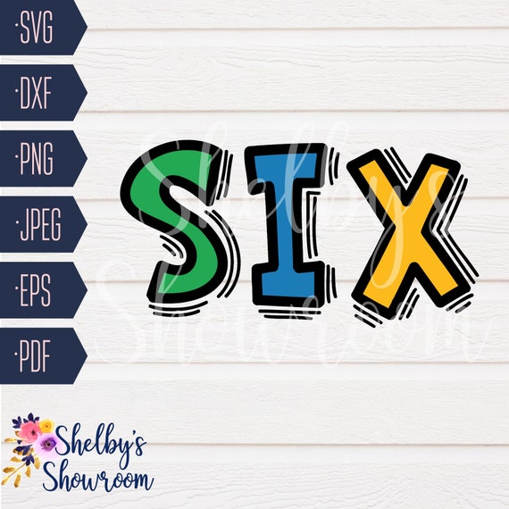 Six SVG Cute 6 Cut File Sixth Birthday 6th Birthday | Etsy