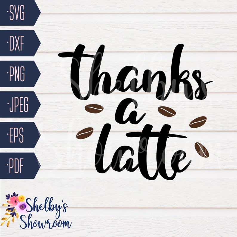 Thanks a Latte SVG SVG Cut File for Thanks a Latte Thank You | Etsy