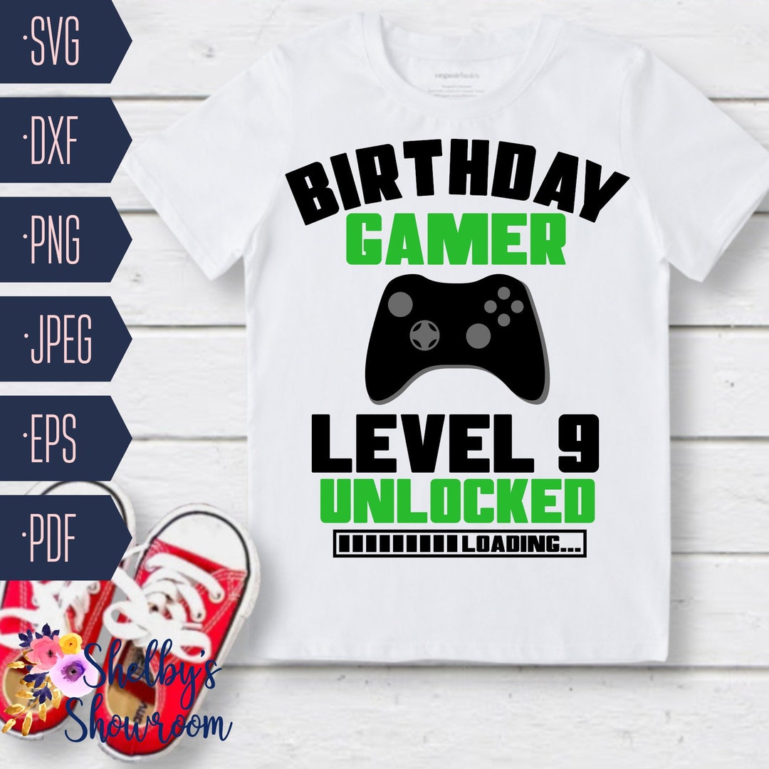 Birthday Gamer Level 9 Unlocked SVG, Video Game Birthday Cut File, 9th ...