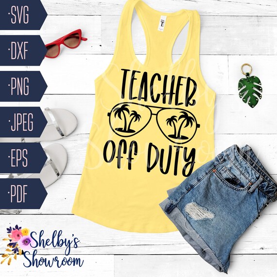 Teacher off Duty SVG Summer Break SVG Summer Vacation Last | Etsy