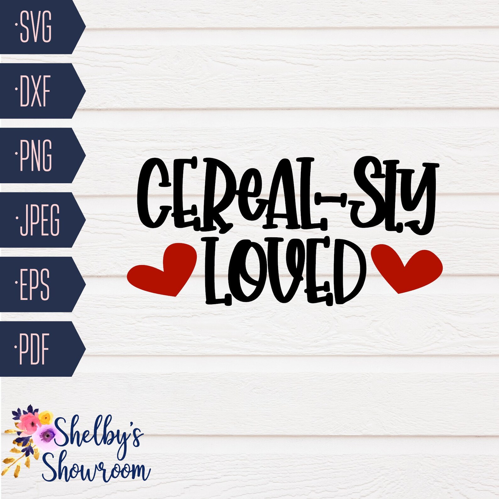 Cereal-sly Loved SVG, I Cerealsly Love You, Cereal Valentine's Day Gift ...