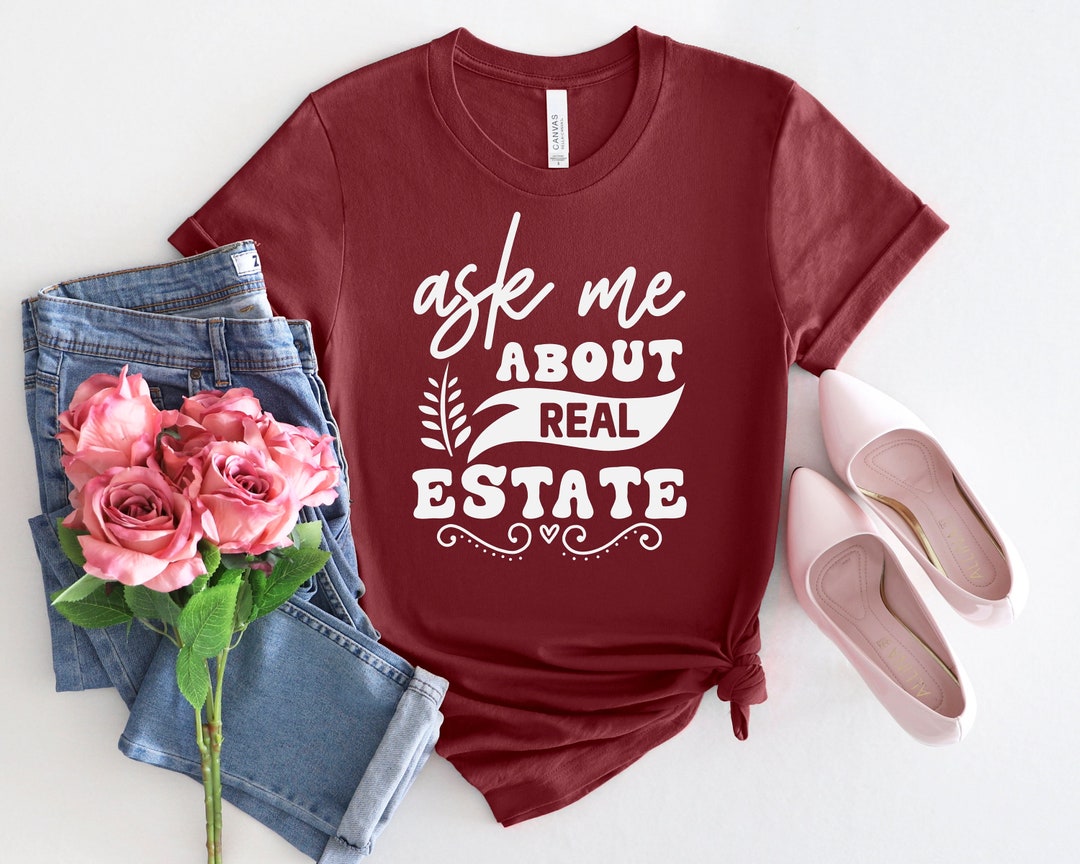 Real Estate Agent Shirt, Funny Real Estate Shirt, Ask Me About Real ...
