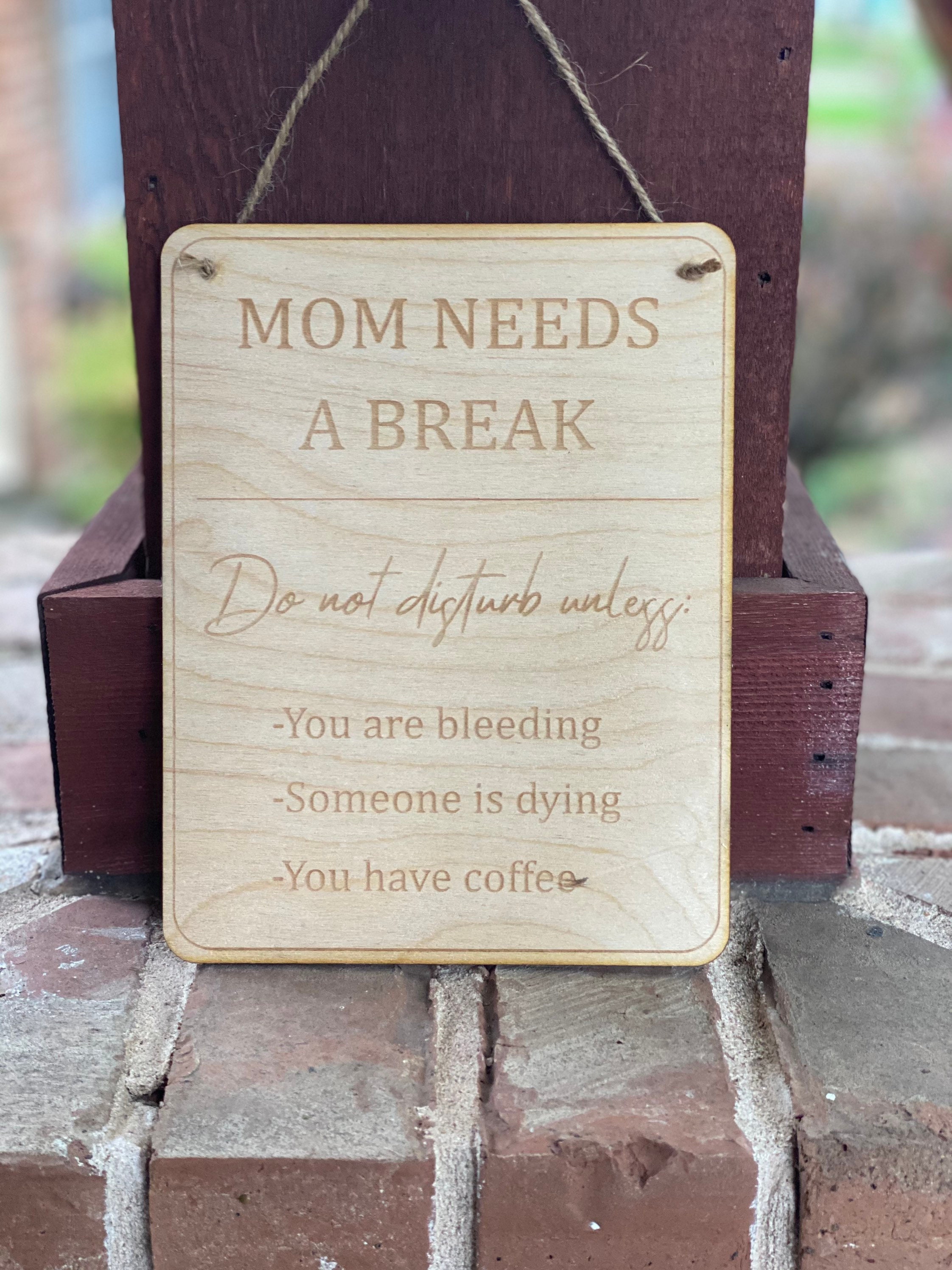 Mom Needs a Break | Bring Coffee | Do Not Disturb | Working From Home ...