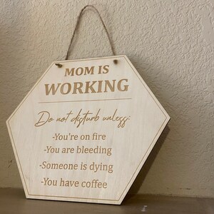 Mom is Working Bring Coffee Do Not Disturb Working From Home Home ...