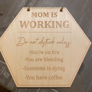 Mom is Working Bring Coffee Do Not Disturb Working From Home Home ...