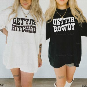 Getting Hitched Getting Rowdy Shirts Nashville Bachelorette Party Shirt ...