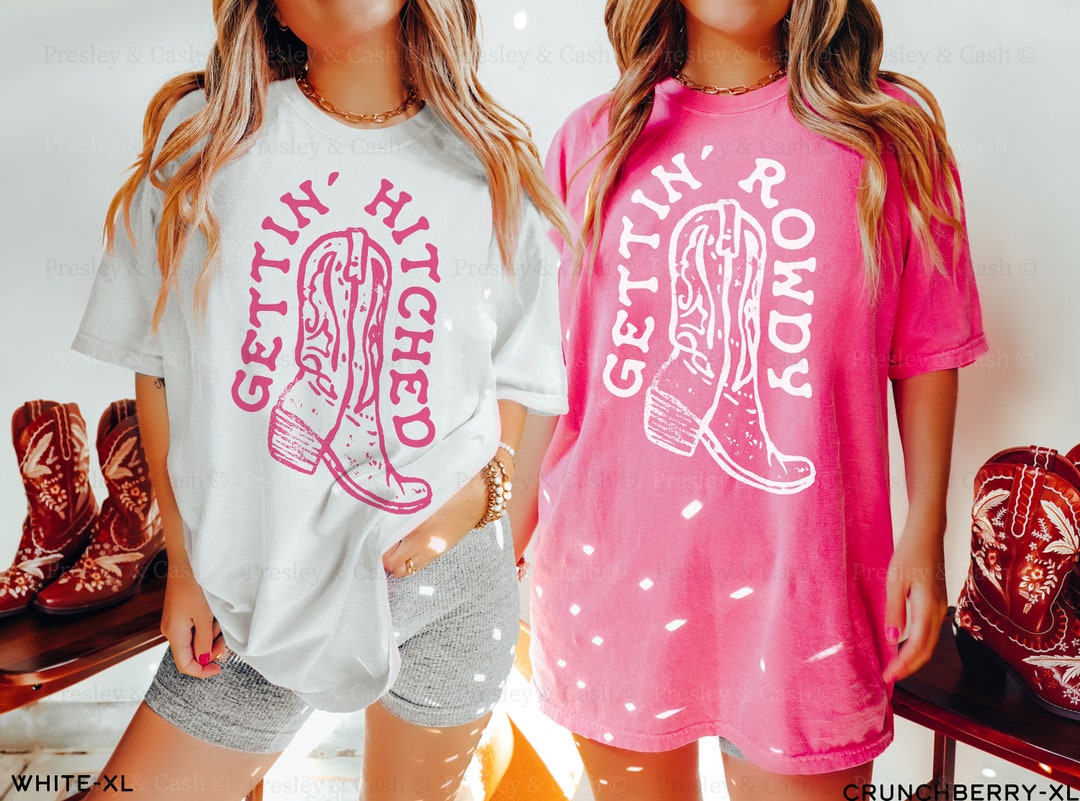 Getting Hitched Getting Rowdy Shirts Nashville Bachelorette Shirts ...