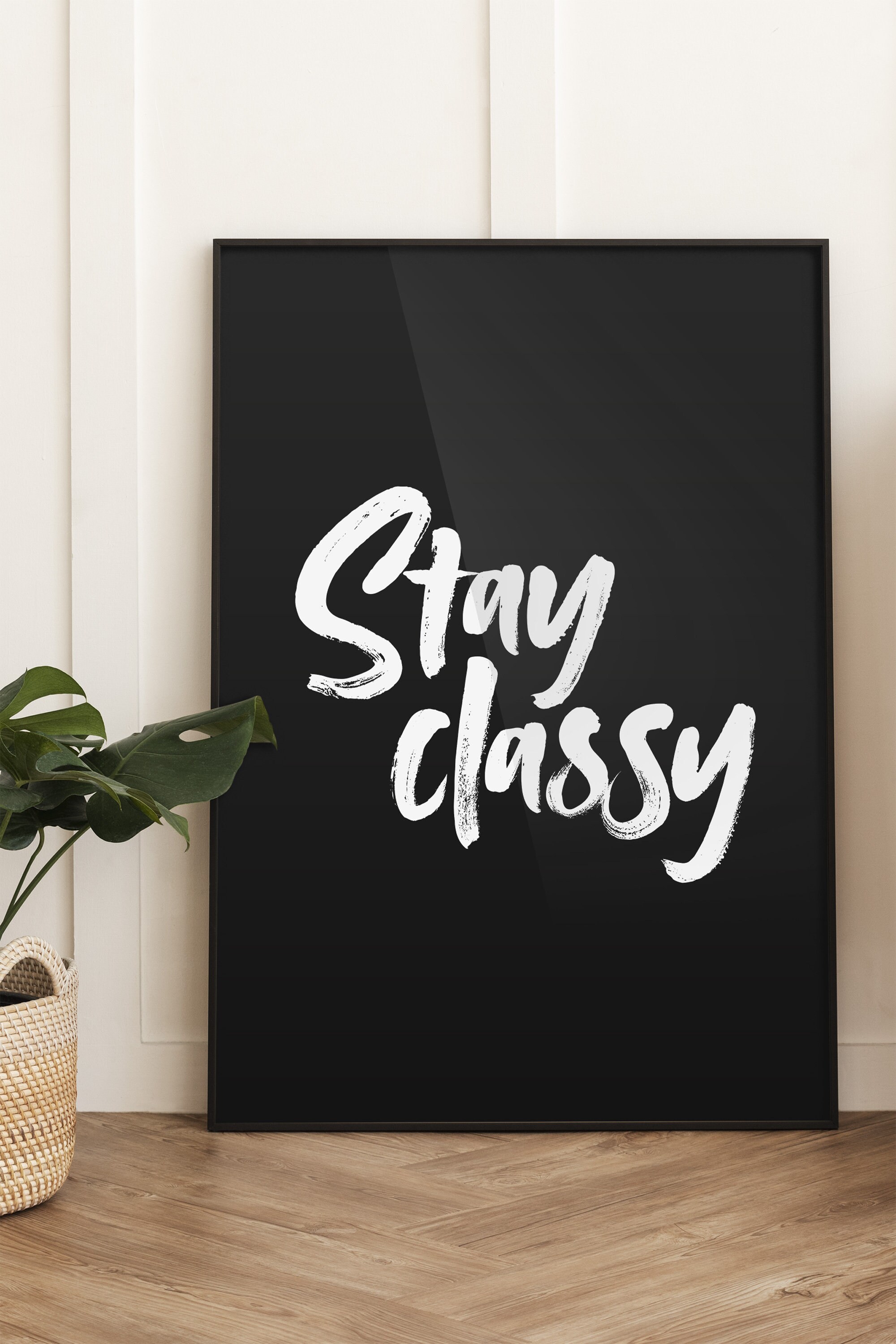 Stay Classy Printable Wall Art, Black and White, Minimalist ...