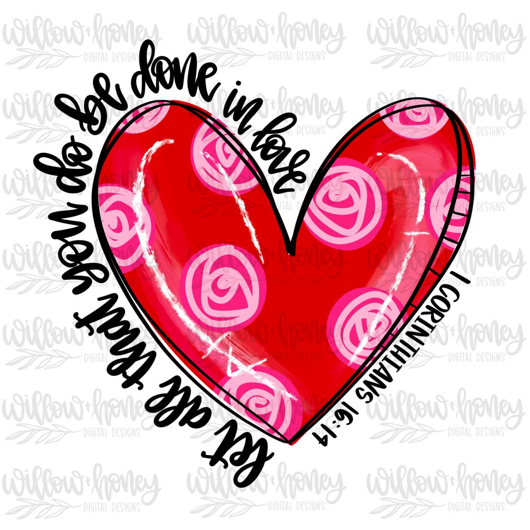 Fate tutto ciò che fate con amore / PNG di San Valentino cristiano ...