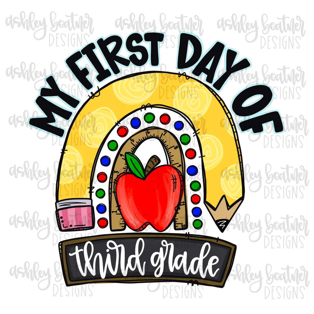 My First Day of Third Grade | School Rainbow Sublimation PNG | Hand ...